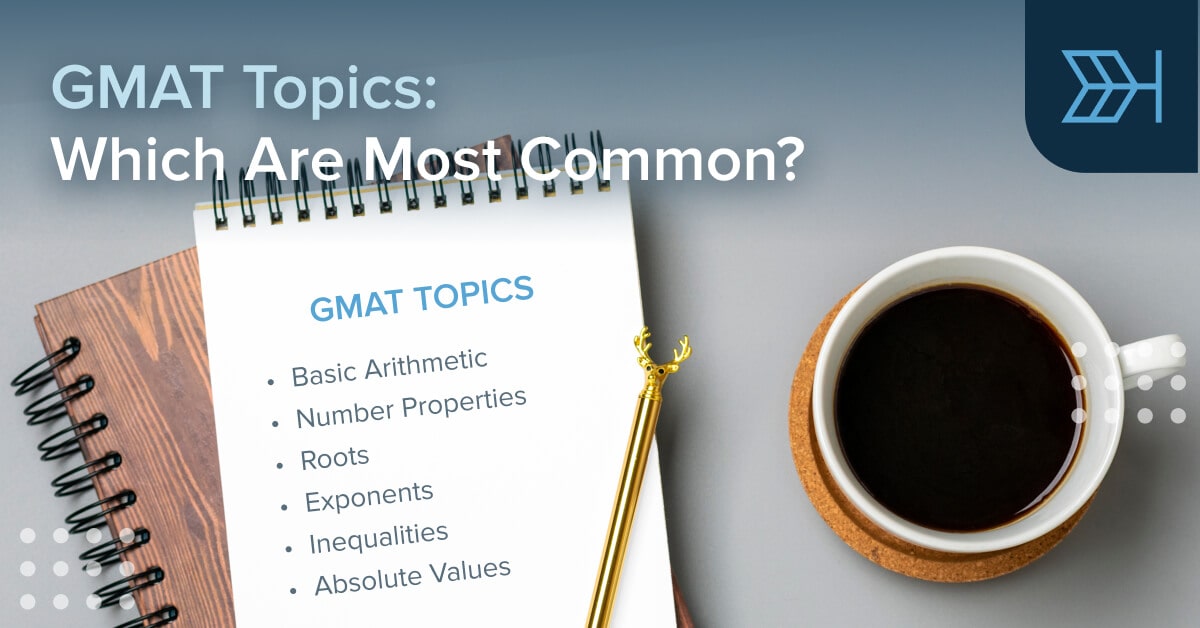 What is on the GMAT? | Most Common GMAT Topics | TTP Blog