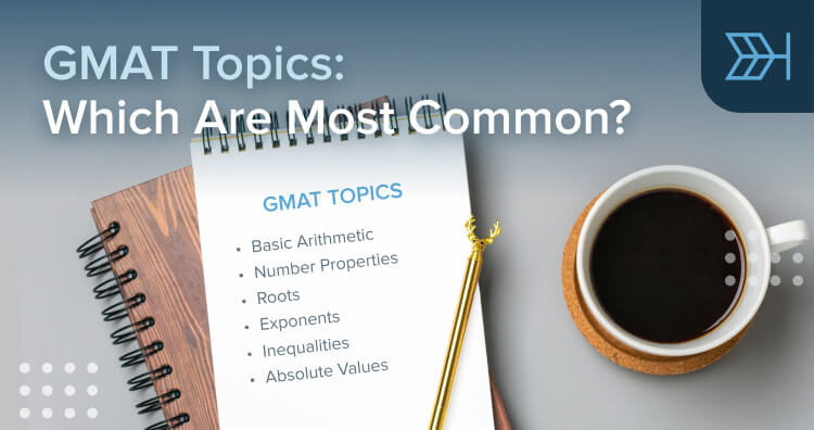 What is on the GMAT? | Most Common GMAT Topics | TTP Blog