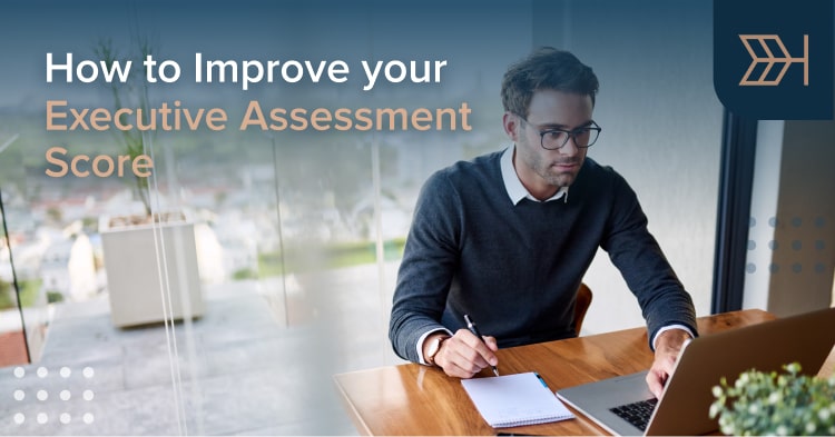 How to Improve Your Executive Assessment Score : Executive MBA Programs