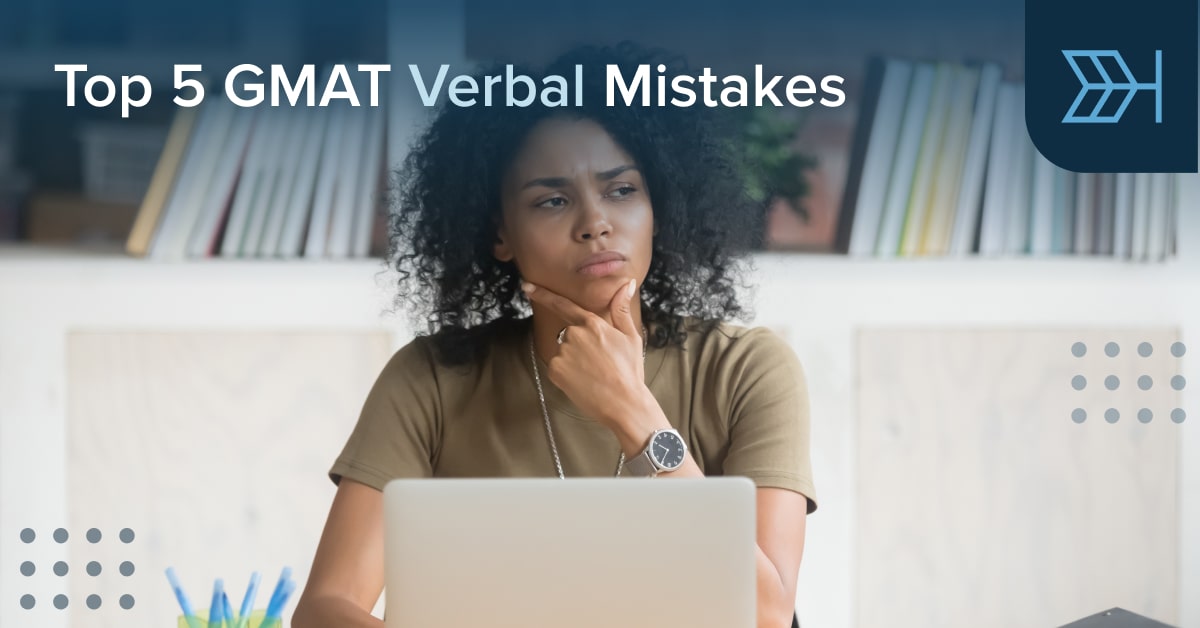Top 5 GMAT Verbal Mistakes | TTP GMAT Blog