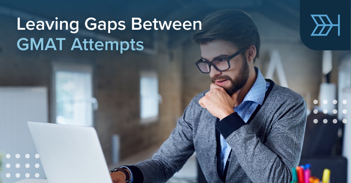 Leaving Gaps Between GMAT Attempts | TTP GMAT Blog