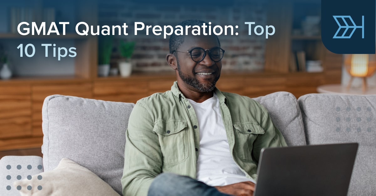 GMAT Quant Preparation: Top 10 Tips | TTP GMAT Blog