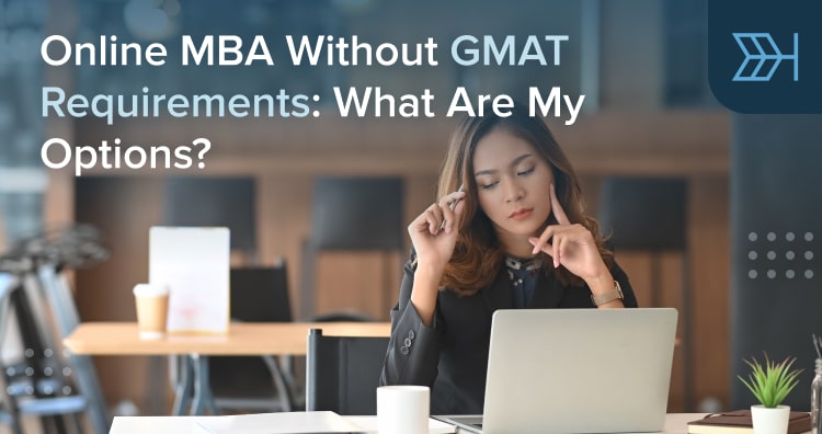 Online MBA Without GMAT Requirements | TTP GMAT Blog