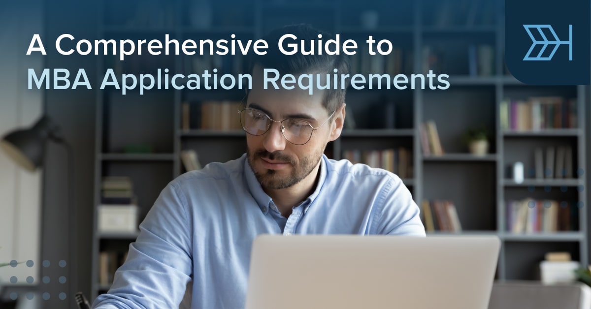 Learn the Requirements for Top MBA Program pplications