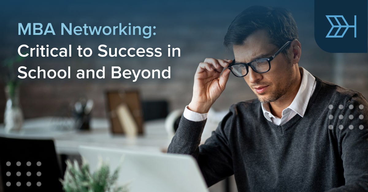 Why MBA networking is important & how it drives your success