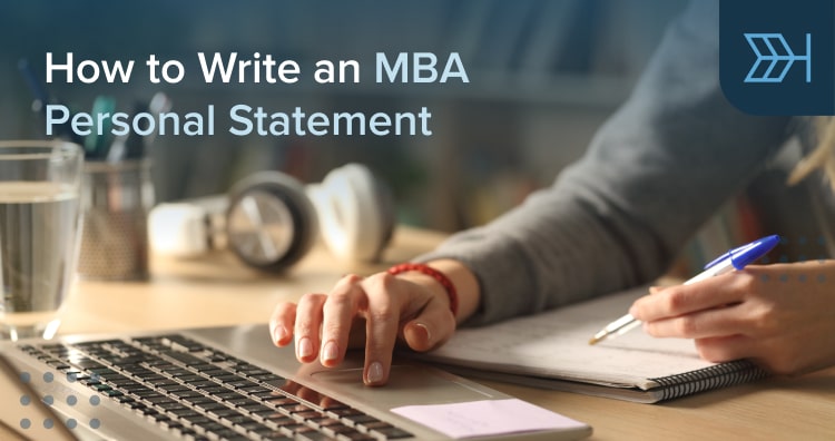 Learn how to Write an MBA Personal Statement