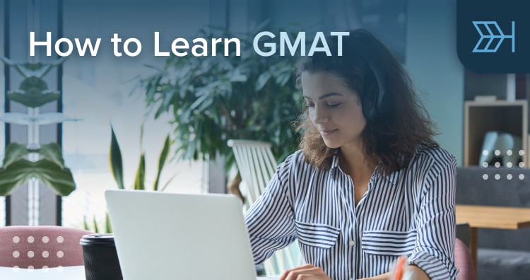 Your Guide to How to Learn GMAT | TTP GMAT Blog