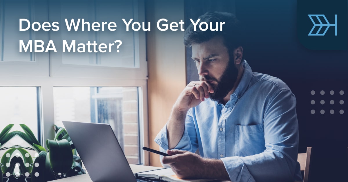 Does Where You Get Your MBA Matter? Key Factors to Consider