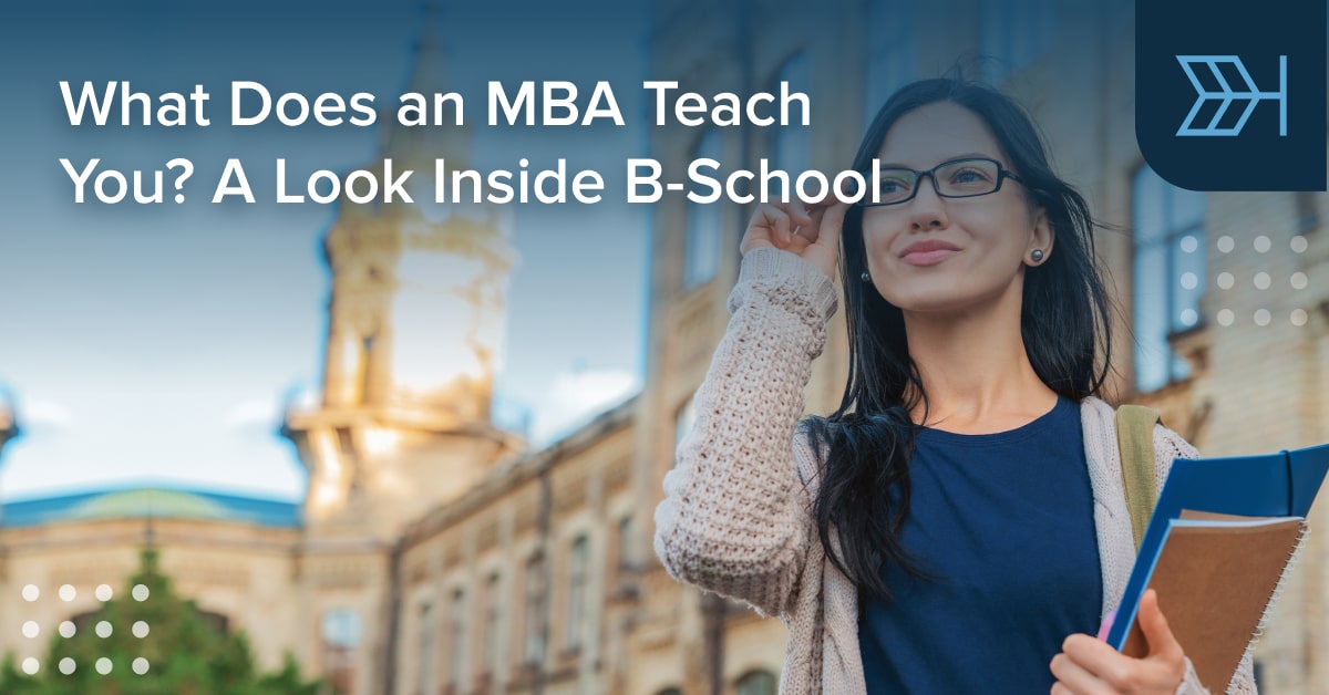 What Does an MBA Teach You? A Look Inside B-School