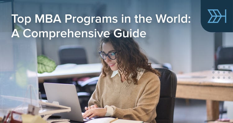 Top MBA Programs in the World: A Comprehensive Guide