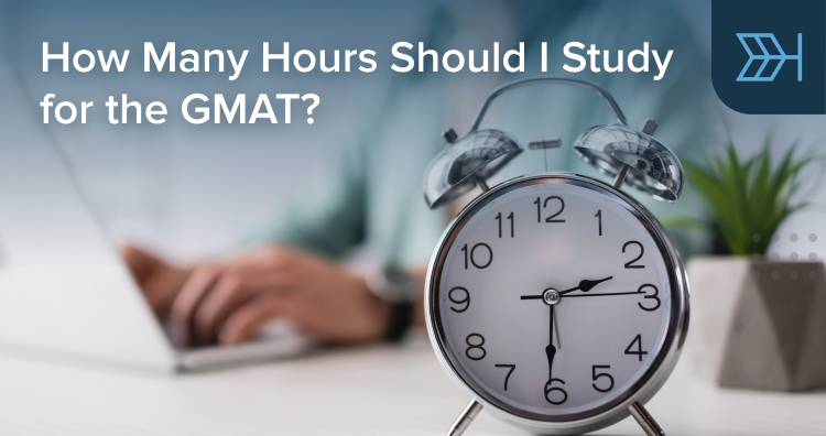 How Many Hours Should I Study for the GMAT? | TTP GMAT Blog