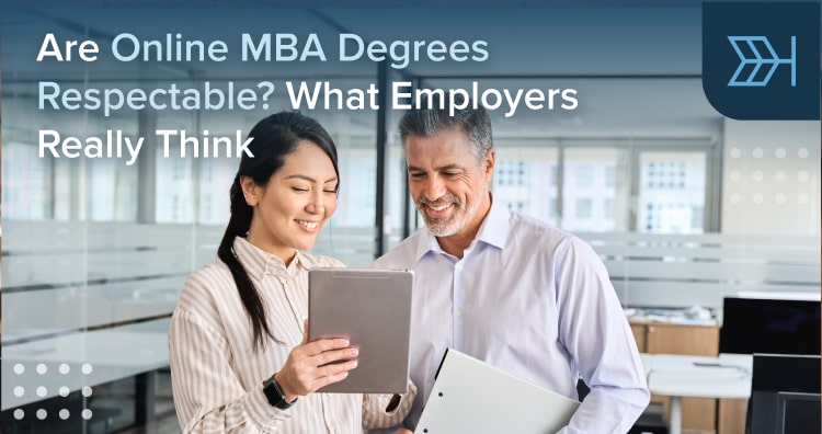 Are Online MBA Degree Programs Respected by Employers?