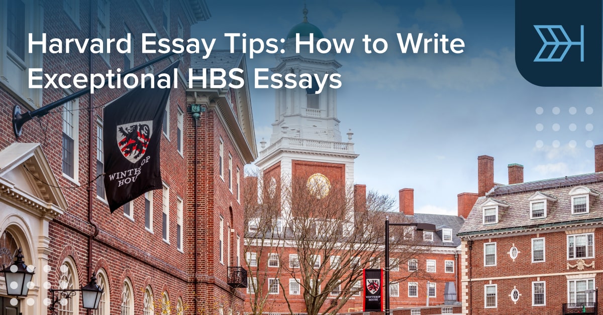 Harvard Essay Tips: How to Write Exceptional HBS Essays