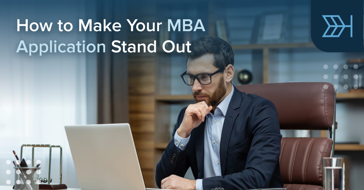 How to Make Your MBA Application Stand Out in 2025