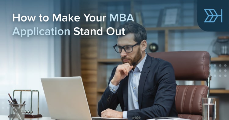 How to Make Your MBA Application Stand Out in 2025