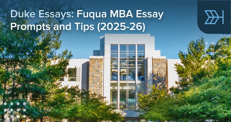 Duke Essays 2025-2026: Fuqua MBA Prompts, Tips, & Examples