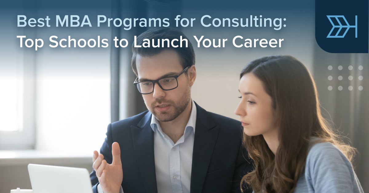 Best MBA Programs for Consulting: Guide to Top Schools