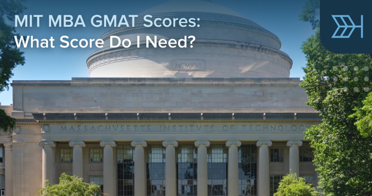 MIT MBA GMAT Scores: What Score Do I Need? | TTP GMAT Blog