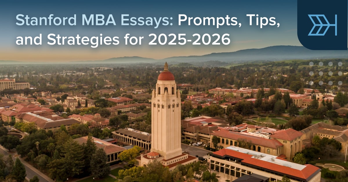 Stanford MBA Essays 2025-2026: Prompts, Tips & Examples