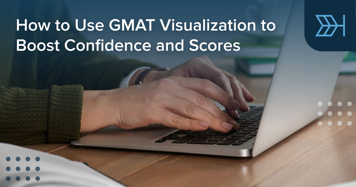 GMAT Visualization: Boost Confidence and Improve Your Score