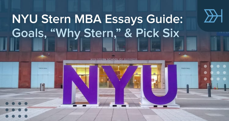 NYU Stern MBA Essays 2026: Prompts, Tips & Strategy