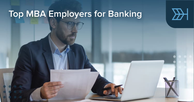Top MBA Employers for Banking: Where MBAs Get Hired in Fin