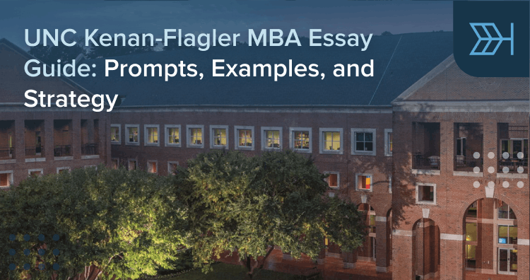 UNC Kenan-Flagler MBA Essay Guide: Prompts, Tips, and More