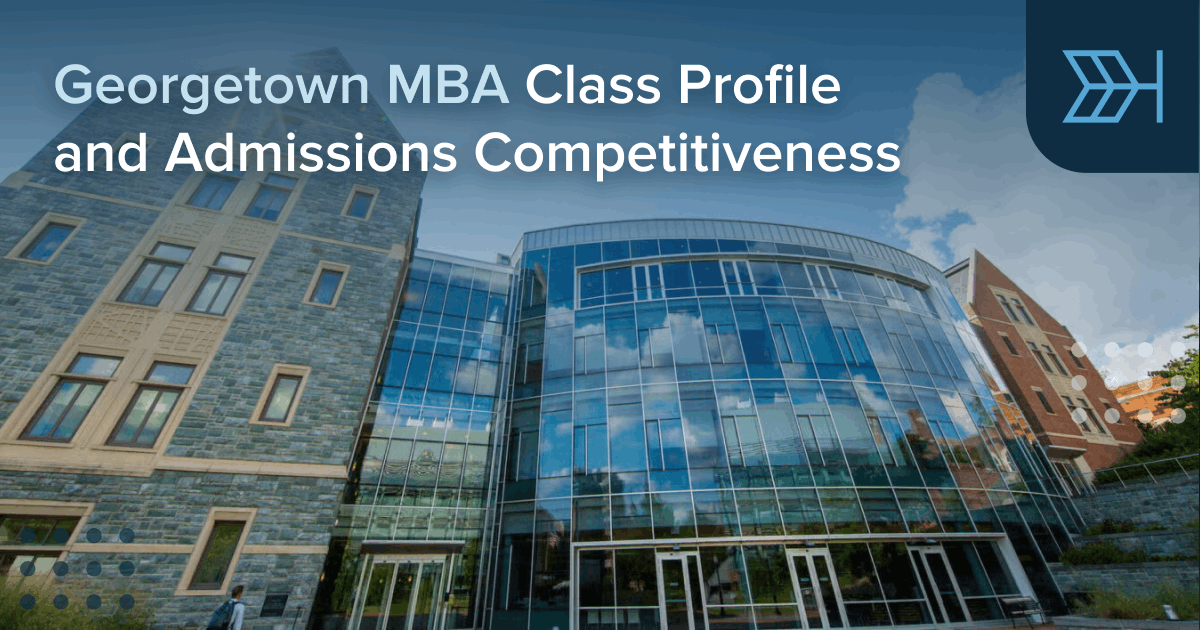 Georgetown MBA Class Profile | GMAT, GRE, GPA, Class Stats